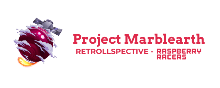 RetRollSpective – Raspberry Racers – Project Marblearth