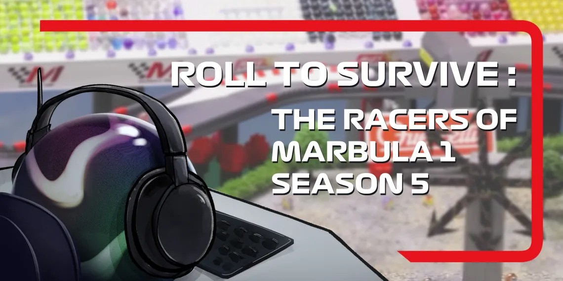 Roll to Survive: The Racers of Marbula 1 Season 5 – Project Marblearth