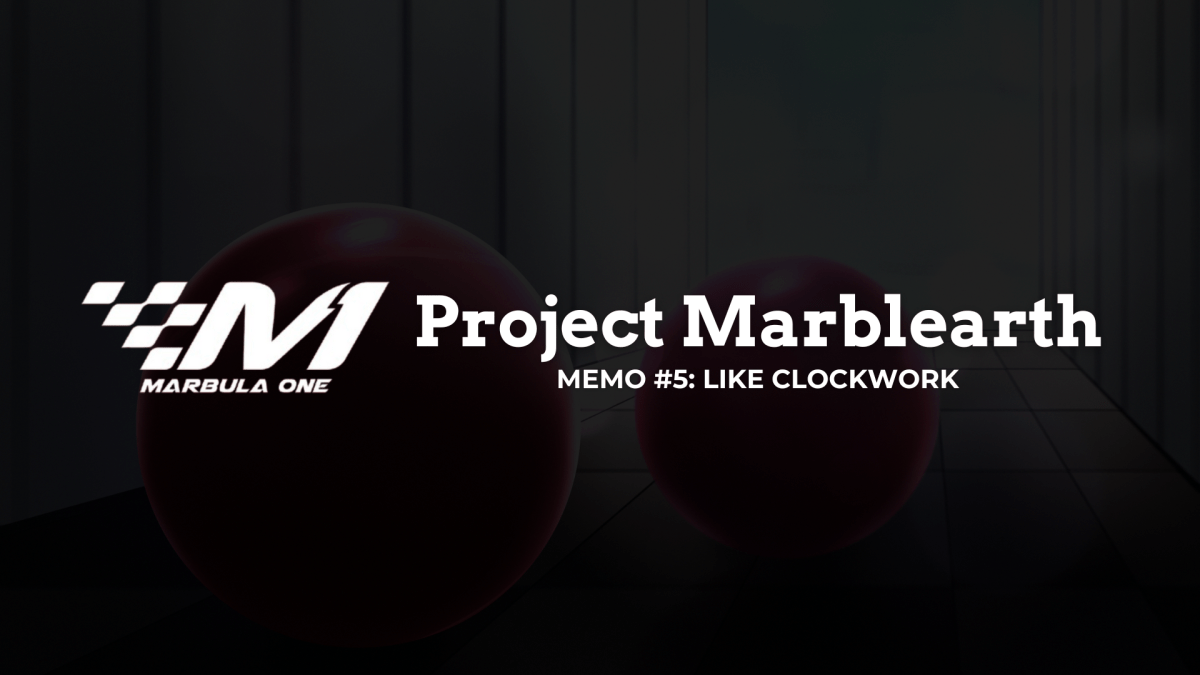 M1S5 Memo #5: Like Clockwork – Project Marblearth
